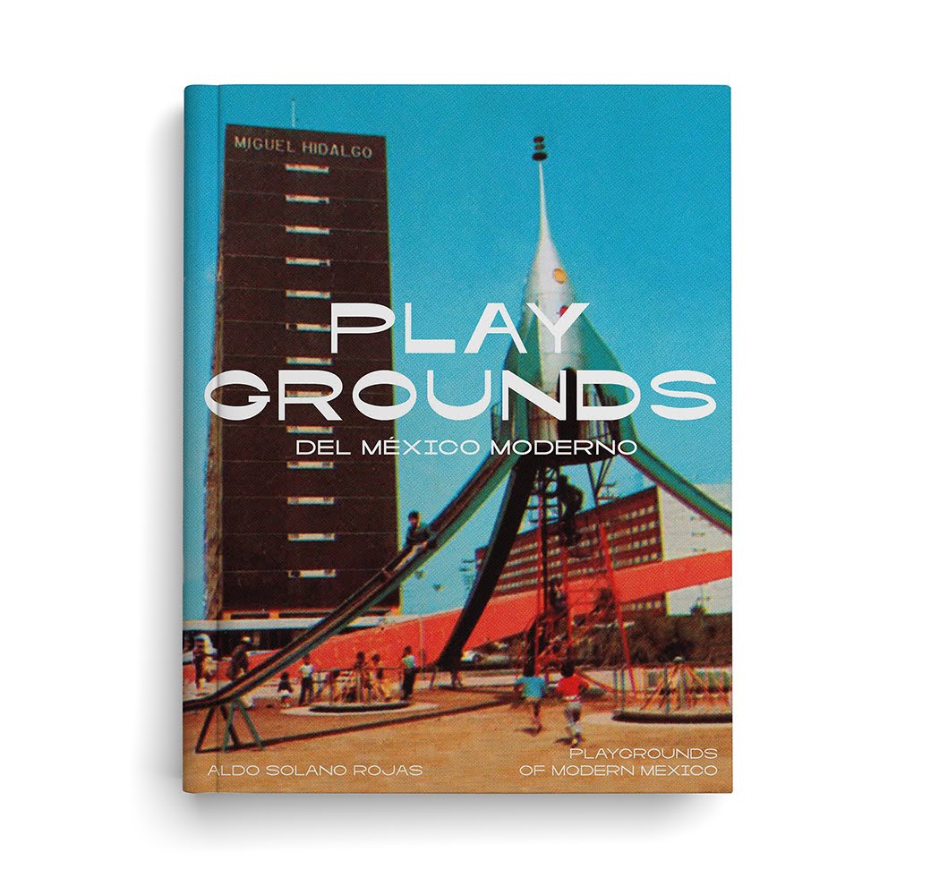 Playgrounds del México Moderno. Reseña - MARQ | Grupo MARQ
